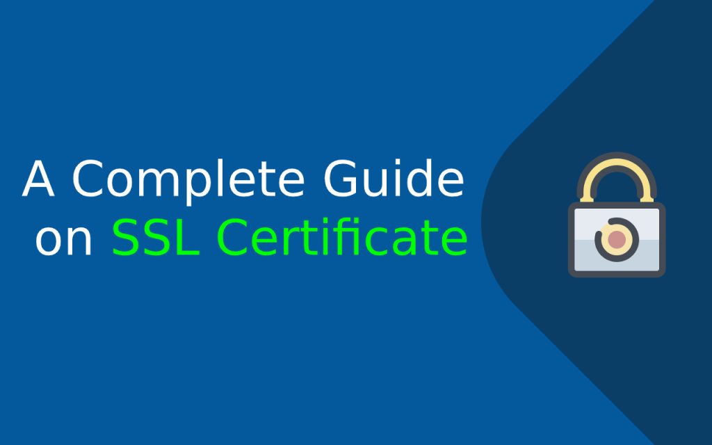 A Complete Guide on SSL Certificate - Beginner's Guide to SSL