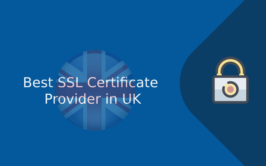 The Best SSL Certificate in UK - Top 3 SSL Providers